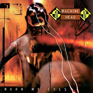 Machine Head - Burn My Eyes (CD) – Le Noise